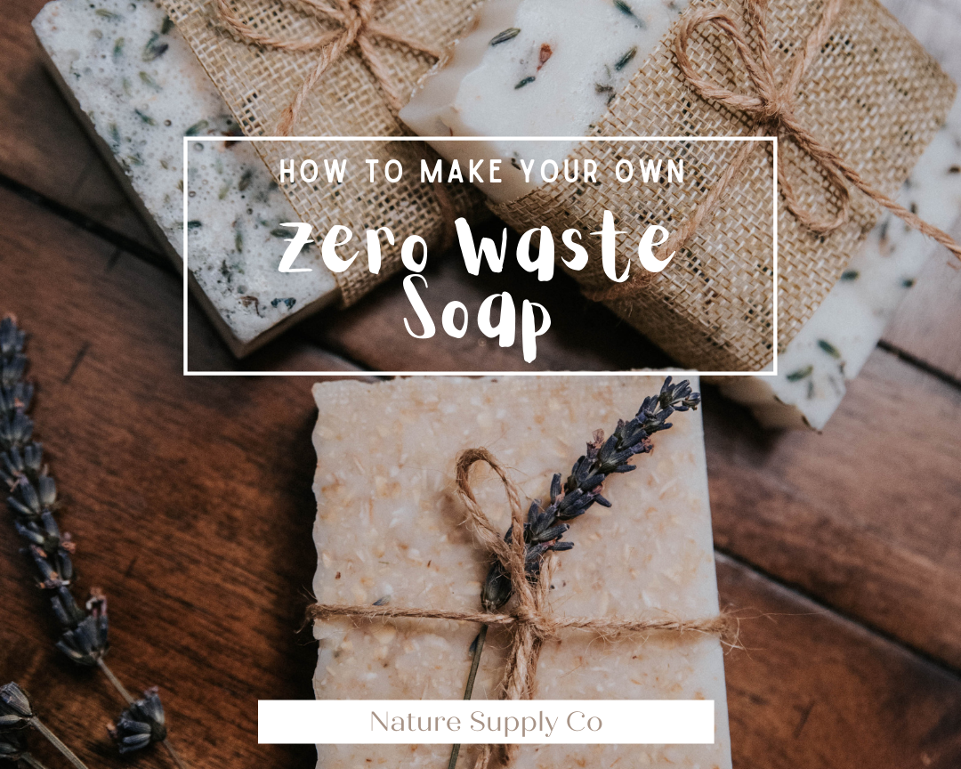 How to Make Your Own Zero Waste Bar Soap - Nature Supply Co