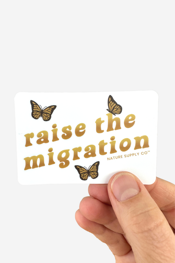 Raise the Migration Sticker - Nature Supply Co