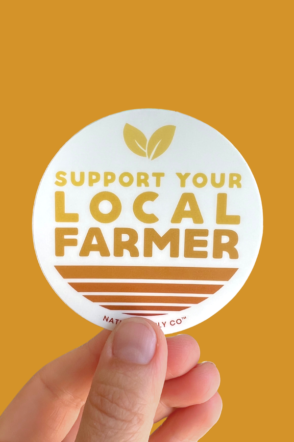 Support Your Local Farmer Sticker - Warm - Nature Supply Co